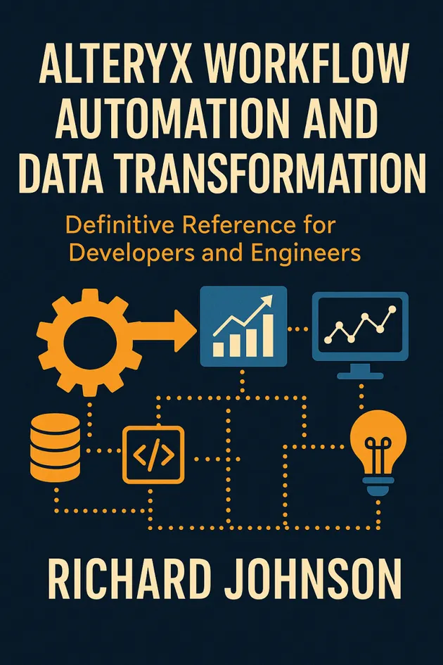 Alteryx Workflow Automation and Data Transformation : Definitive Reference for Developers and ...