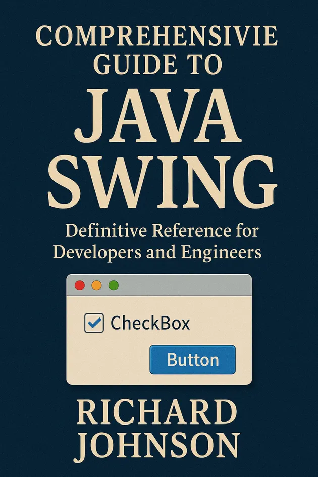 Comprehensive Guide to Java Swing : Definitive Reference for Developers and Engineers | E-book ...