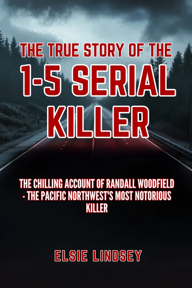 The True Story Of The I-5 Serial Killer : The Chilling Account of ...