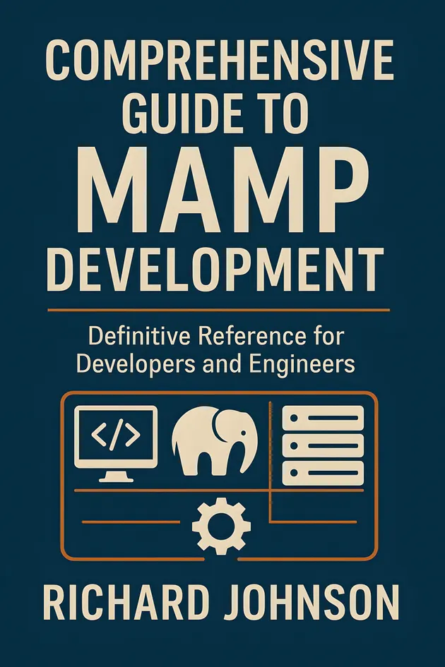Comprehensive Guide to MAMP Development : Definitive Reference for Developers and Engineers ...