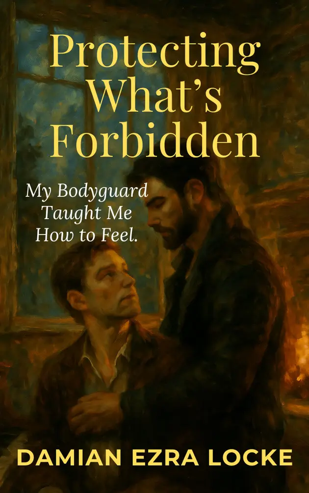 Protecting What’s Forbidden : My Bodyguard Taught Me How to Feel. – E ...