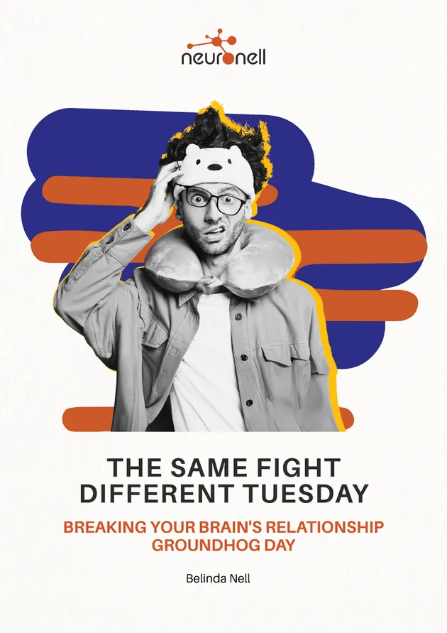 The Same Fight Different Tuesday : Breaking Your Brain's Relationship ...