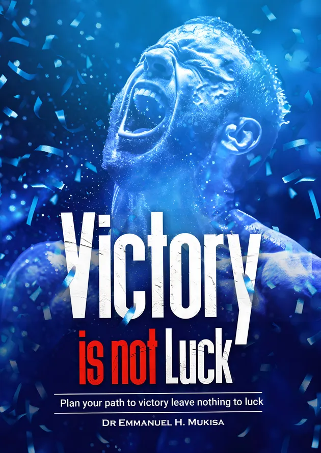Victory Is Not Luck – E-book – Dr. Emmanuel H. Mukisa – ISBN 6610001093624