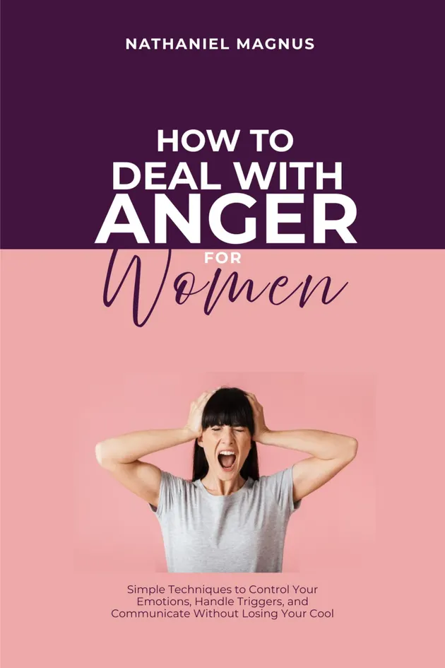 How to Deal with Anger for Women : Simple Techniques to Control Your ...