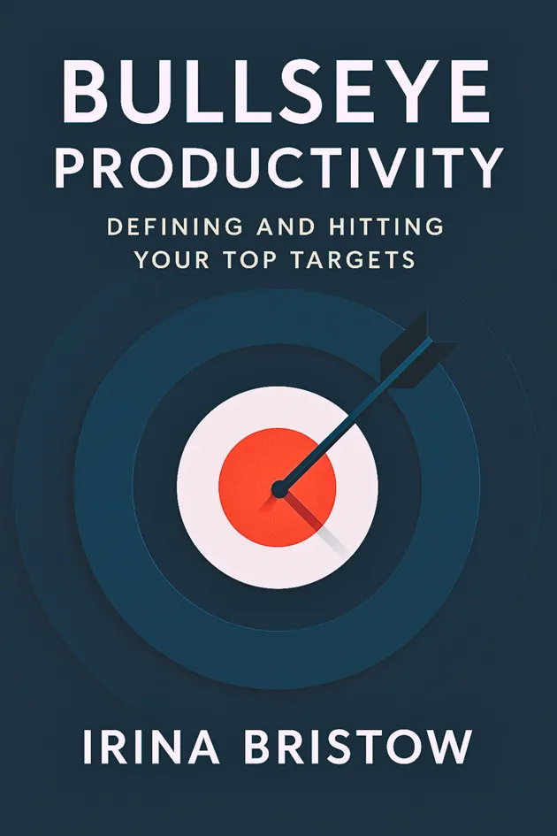 Bullseye Productivity : Defining and Hitting Your Top Targets – E-book ...