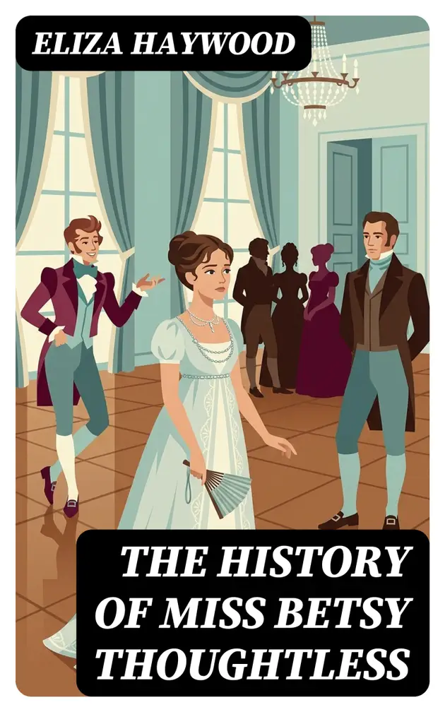 The History of Miss Betsy Thoughtless – E-book – Eliza Haywood – ISBN ...