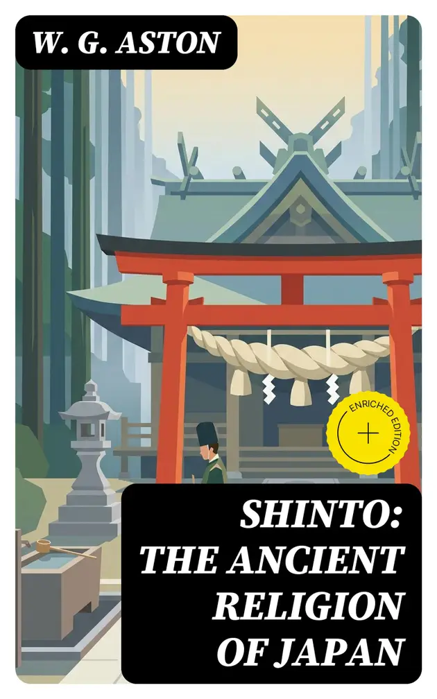 Shinto: The ancient religion of Japan : Enriched edition. – E-book – W ...
