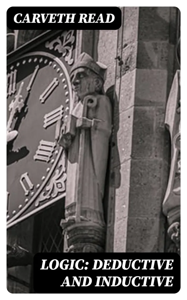 Logic: Deductive and Inductive | E-book | Carveth Read | Nextory