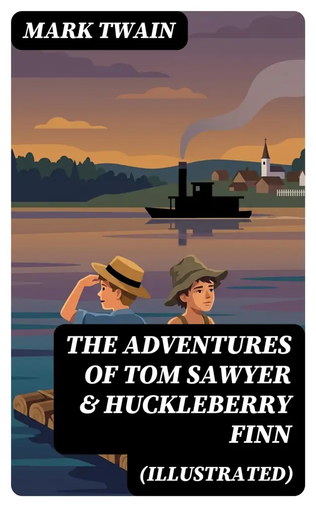 The Adventures of Tom Sawyer & Huckleberry Finn (Illustrated) – E-book ...