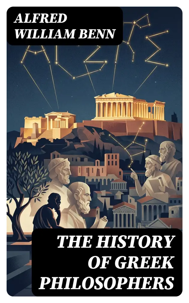 The History of Greek Philosophers : Enriched edition. From Pre ...