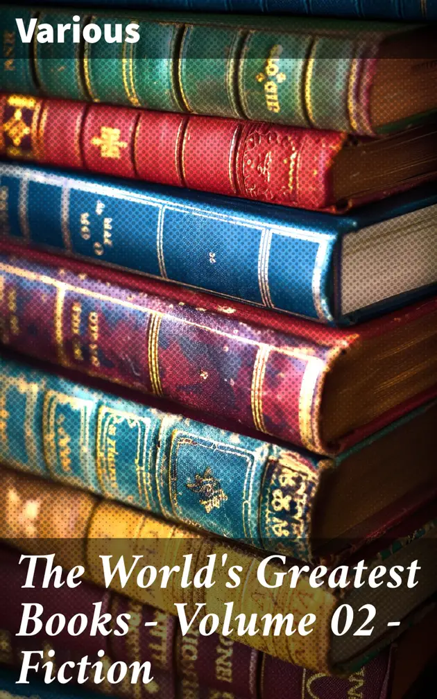 The World's Greatest Books — Volume 02 — Fiction : Timeless Literary ...