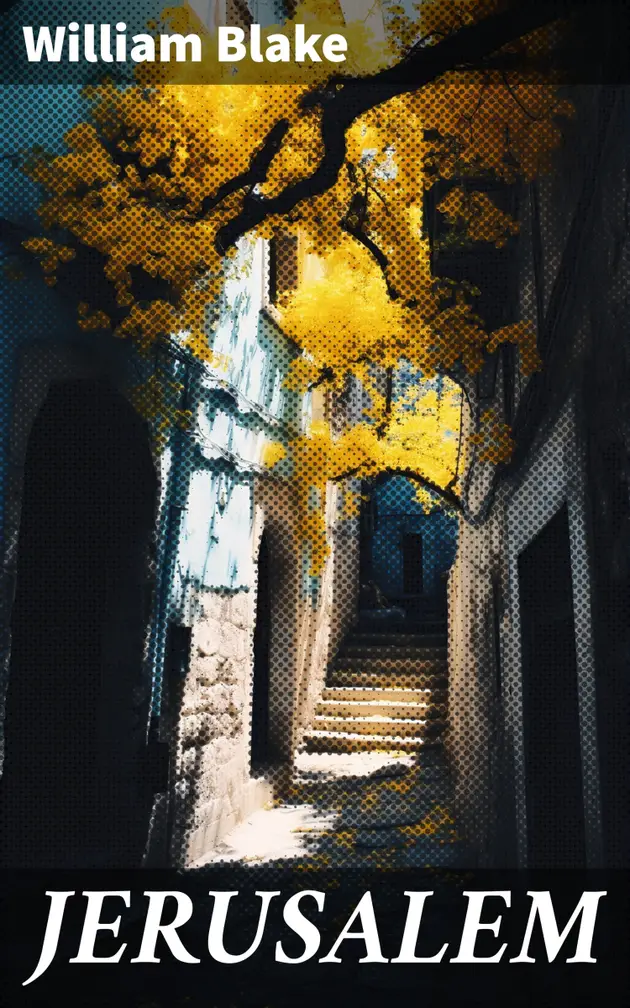 JERUSALEM : Exploring Divine Harmony and Prophetic Visions in Romantic ...