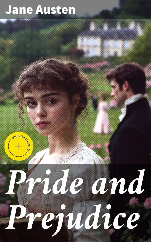 Pride and Prejudice : Enriched edition. Love, Class, and Societal Norms ...