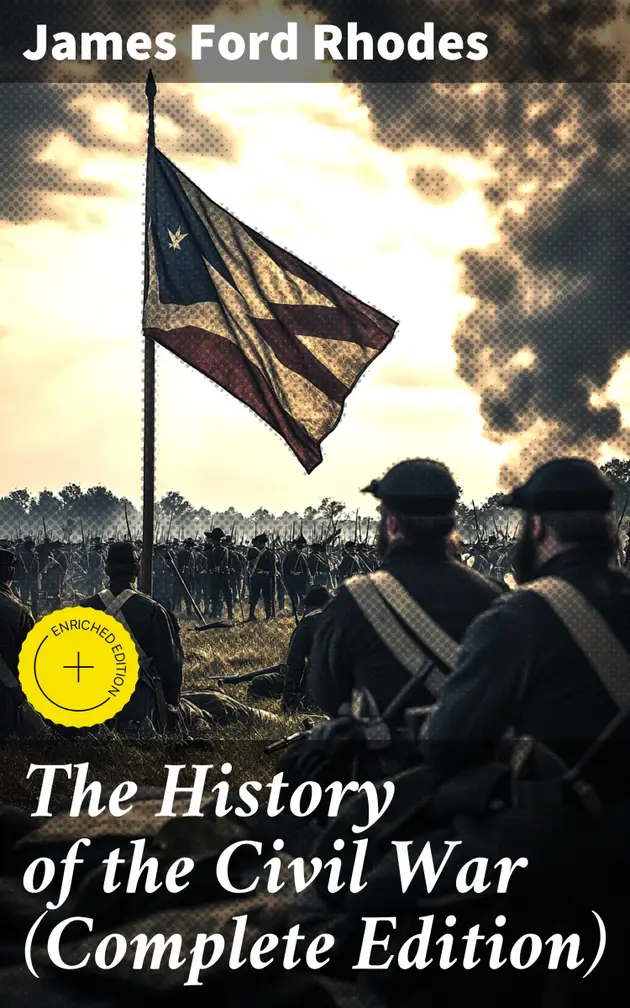 The History of the Civil War (Complete Edition) : Enriched edition. An ...