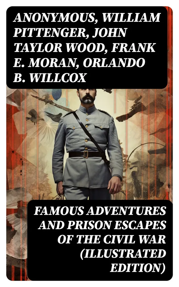 Famous Adventures and Prison Escapes of the Civil War (Illustrated ...