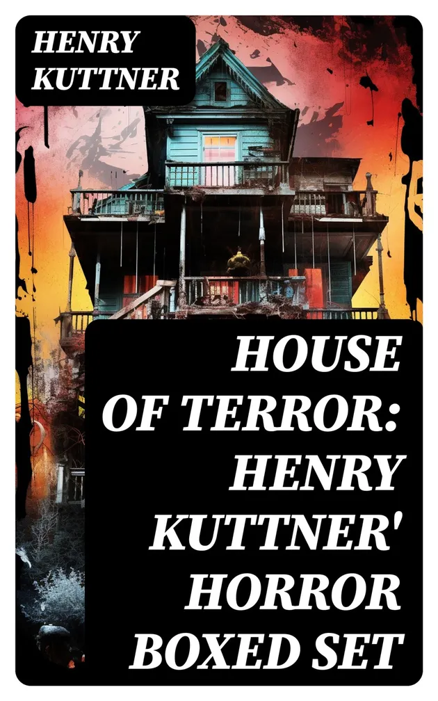 House of Terror: Henry Kuttner' Horror Boxed Set : Macabre Classics by ...