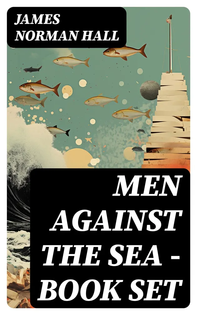 Men Against the Sea – Book Set : The Greatest Maritime Adventure Novels ...