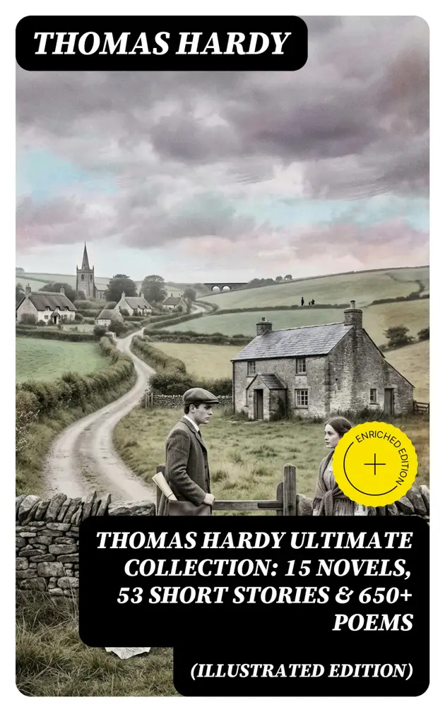 THOMAS HARDY Ultimate Collection: 15 Novels, 53 Short Stories & 650 ...