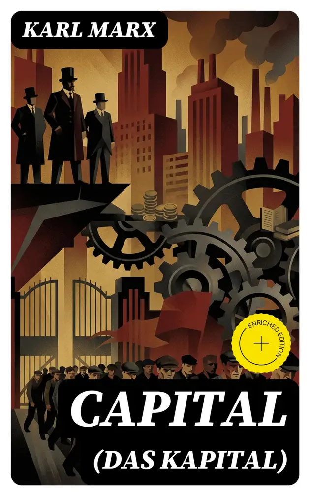 Capital (Das Kapital) : Enriched edition. Vol. 1-3: Complete Edition ...
