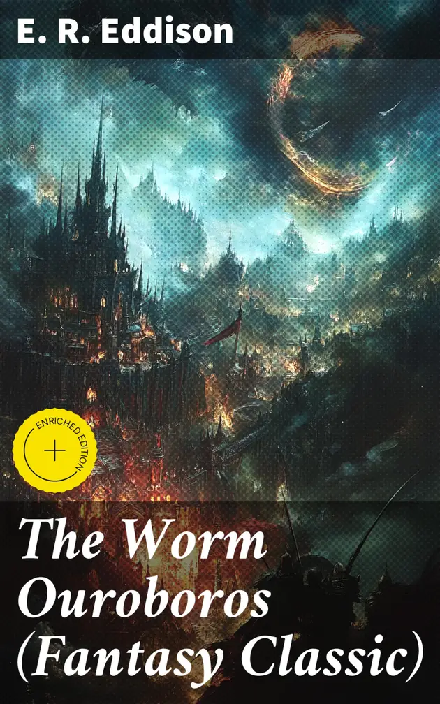 The Worm Ouroboros (Fantasy Classic) : Enriched edition. A Tale of Epic ...