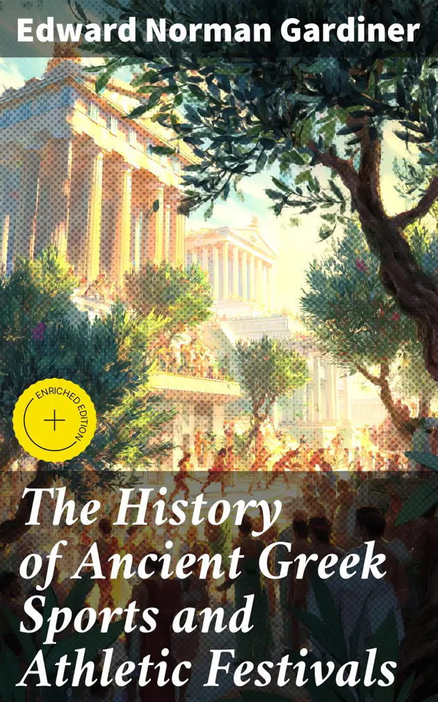 The History of Ancient Greek Sports and Athletic Festivals : Unveiling ...