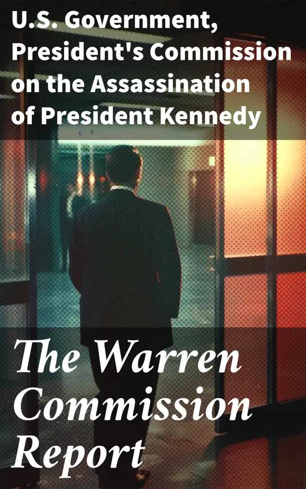 The Warren Commission Report : Findings of President's Commission on ...