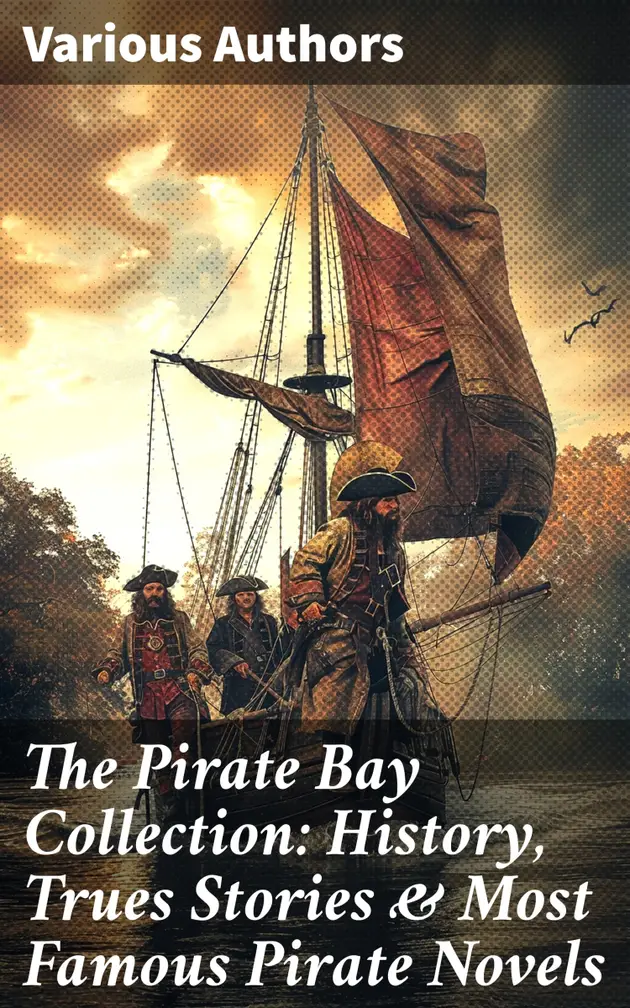 The Pirate Bay Collection: History, Trues Stories & Most Famous Pirate ...
