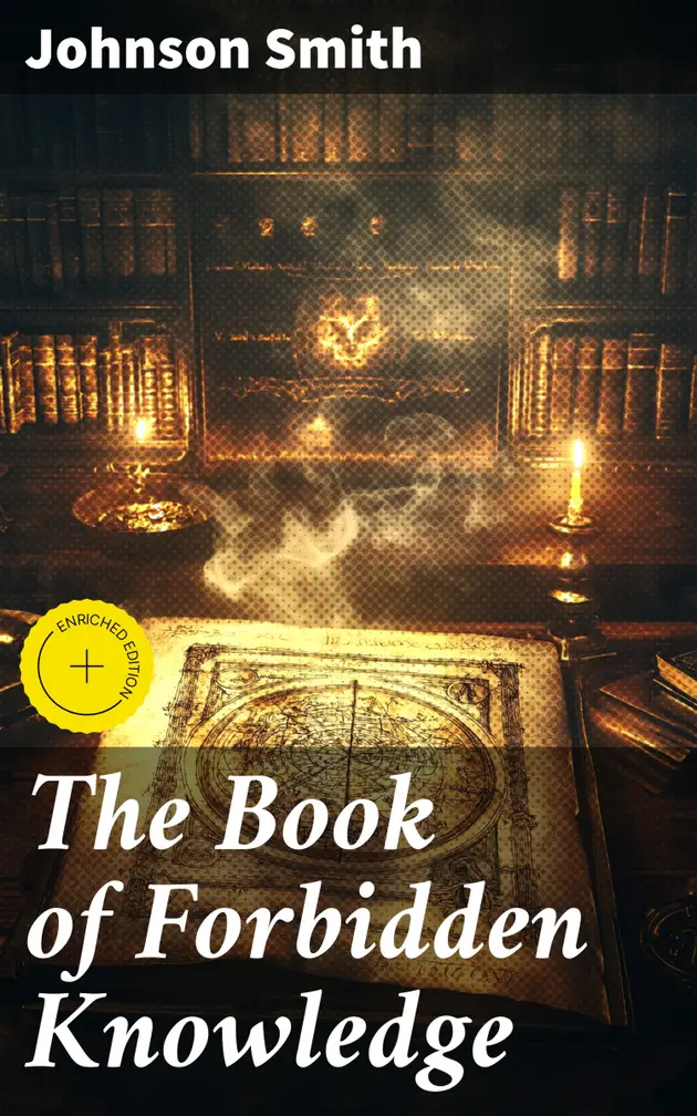 The Book of Forbidden Knowledge : Enriched edition. Tips of Practical ...