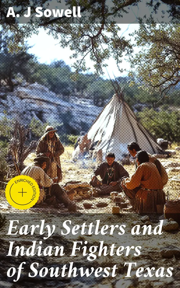 Early Settlers and Indian Fighters of Southwest Texas : Frontier Life ...