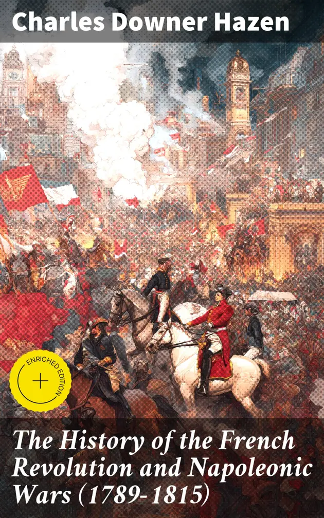 The History of the French Revolution and Napoleonic Wars (1789-1815) : Europe's Revolutionary ...