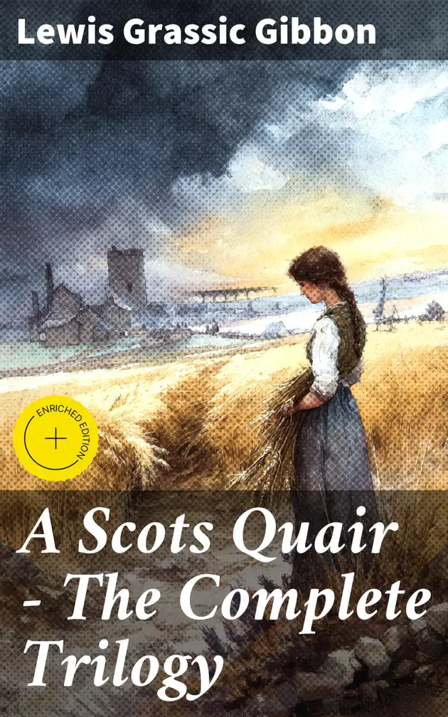 A Scots Quair - The Complete Trilogy : Sunset Song, Cloud Howe & Grey ...