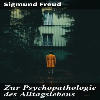Zur Psychopathologie des Alltagslebens : Über Vergessen, Versprechen ...