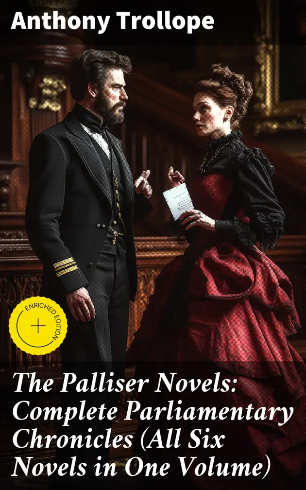 The Palliser Novels: Complete Parliamentary Chronicles (All Six Novels ...