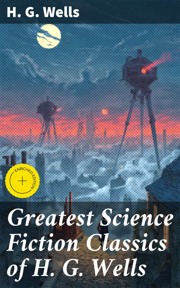 Greatest Science Fiction Classics of H. G. Wells : Visions of Alien ...