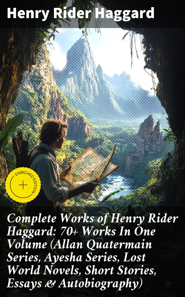 Complete Works of Henry Rider Haggard: 70+ Works In One Volume (Allan ...