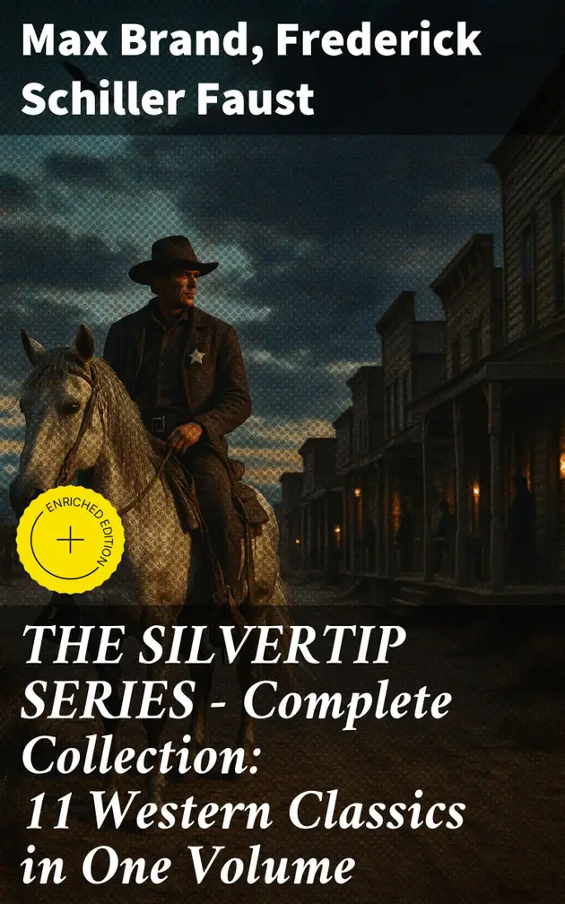 THE SILVERTIP SERIES – Complete Collection: 11 Western Classics in One ...