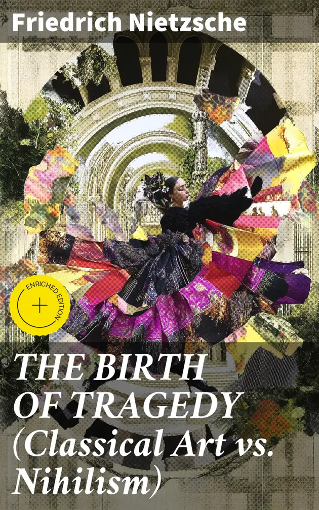THE BIRTH OF TRAGEDY (Classical Art vs. Nihilism) : Hellenism and ...