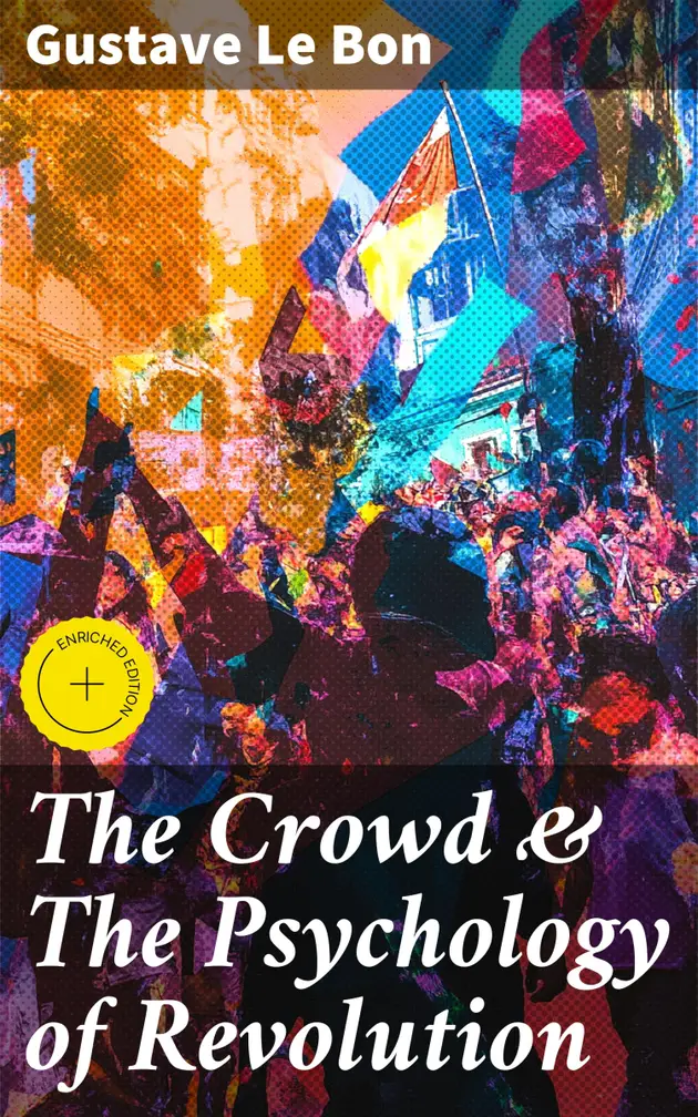 The Crowd & The Psychology of Revolution : Two Classics on ...