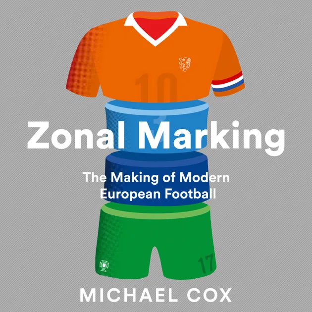 Zonal Marking : The Making of Modern European Football – Livre audio ...