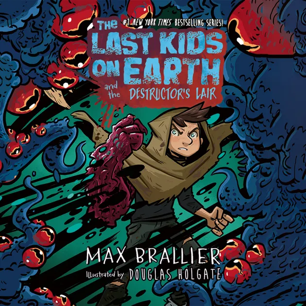 The Last Kids on Earth and the Destructor's Lair : The Last Kids on ...