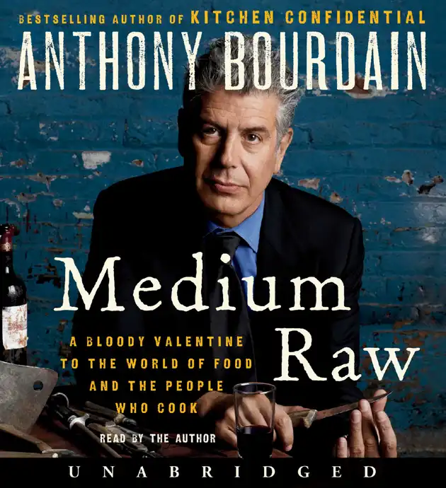 Medium Raw : A Bloody Valentine to the World of Food and the People Who ...