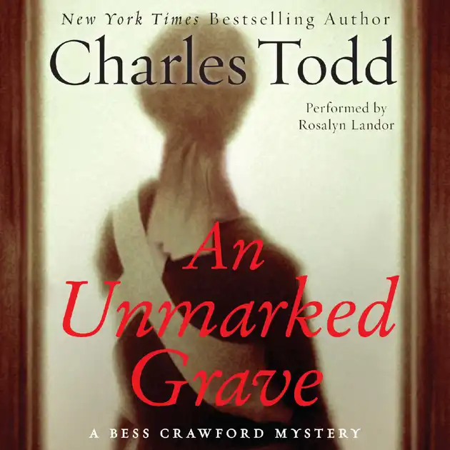 An Unmarked Grave : A Bess Crawford Mystery – Luisterboek – Charles ...
