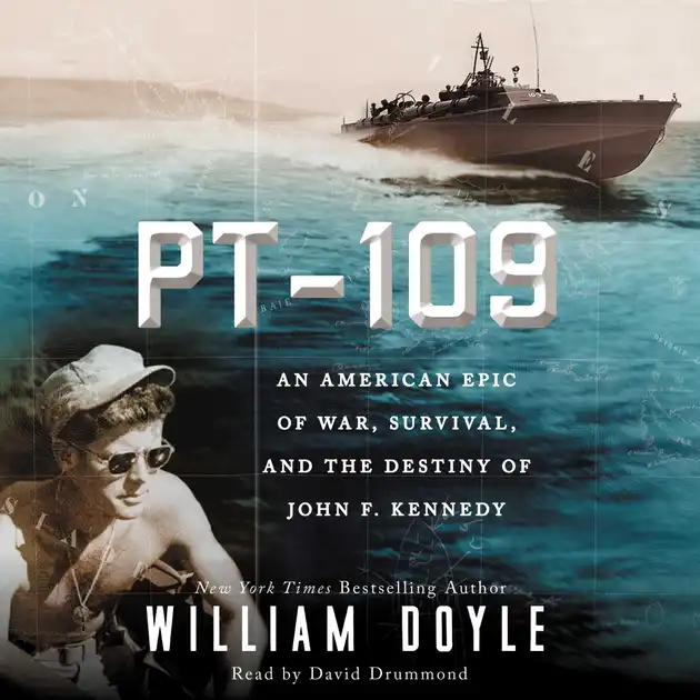 PT 109 : An American Epic of War, Survival, and the Destiny of John F ...