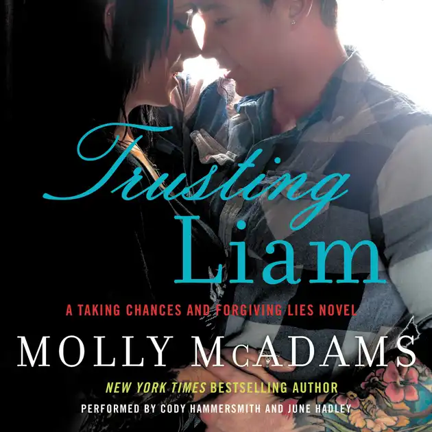 Trusting Liam : A Taking Chances and Forgiving Lies Novel – Audiolibro ...