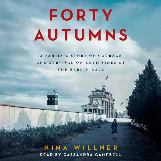 Forty Autumns : A Family's Story of Courage and Survival on Both Sides ...