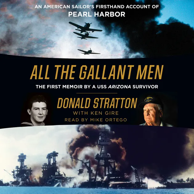 All the Gallant Men : An American Sailor's Firsthand Account of Pearl ...