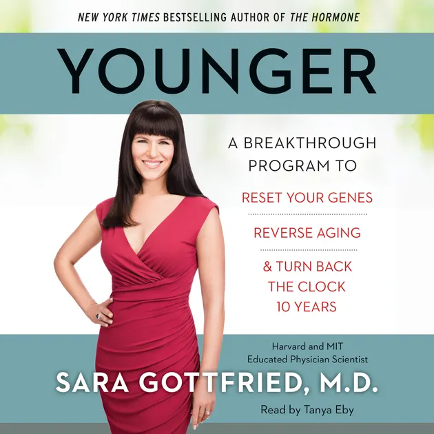 Younger : A Breakthrough Program to Reset Your Genes, Reverse Aging ...