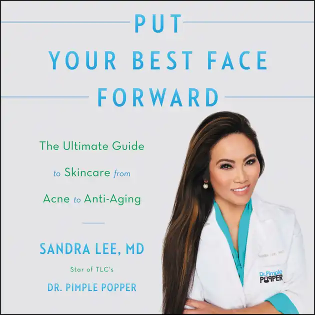 Put Your Best Face Forward : The Ultimate Guide to Skincare from Acne ...