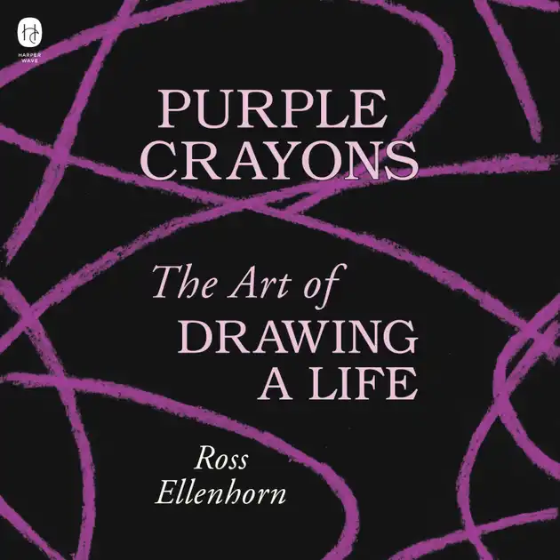Purple Crayons : The Art of Drawing a Life – Audiolibro – Ross ...