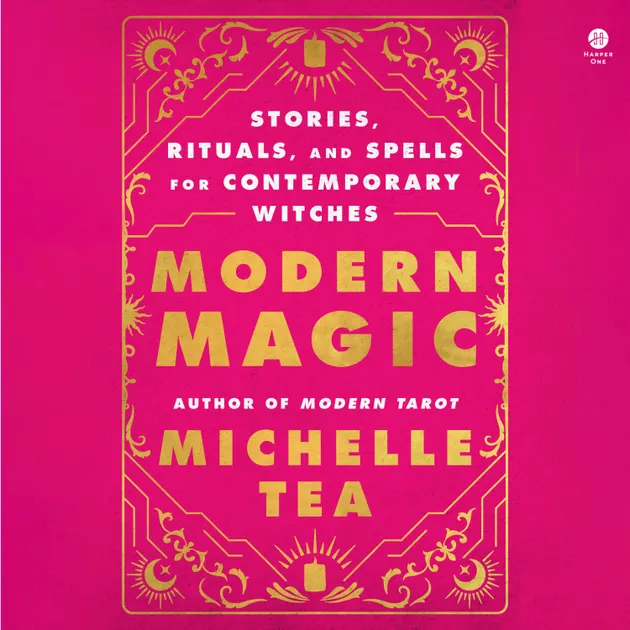 Modern Magic : Stories, Rituals, and Spells for Contemporary Witches ...